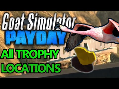 THE BIG SCORE!!! Goat Simulator Payday DLC All Trophy locations