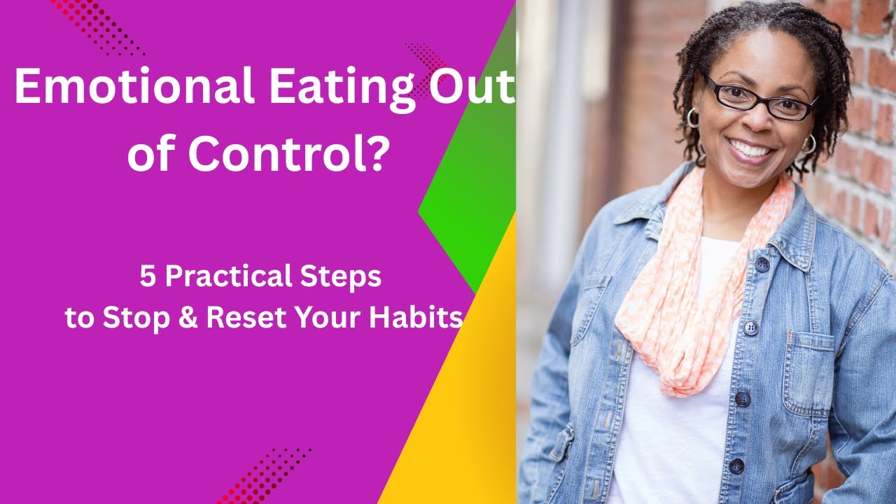 Emotional Eating Out of Control? 5 Practical Steps to Stop & Reset Your ...