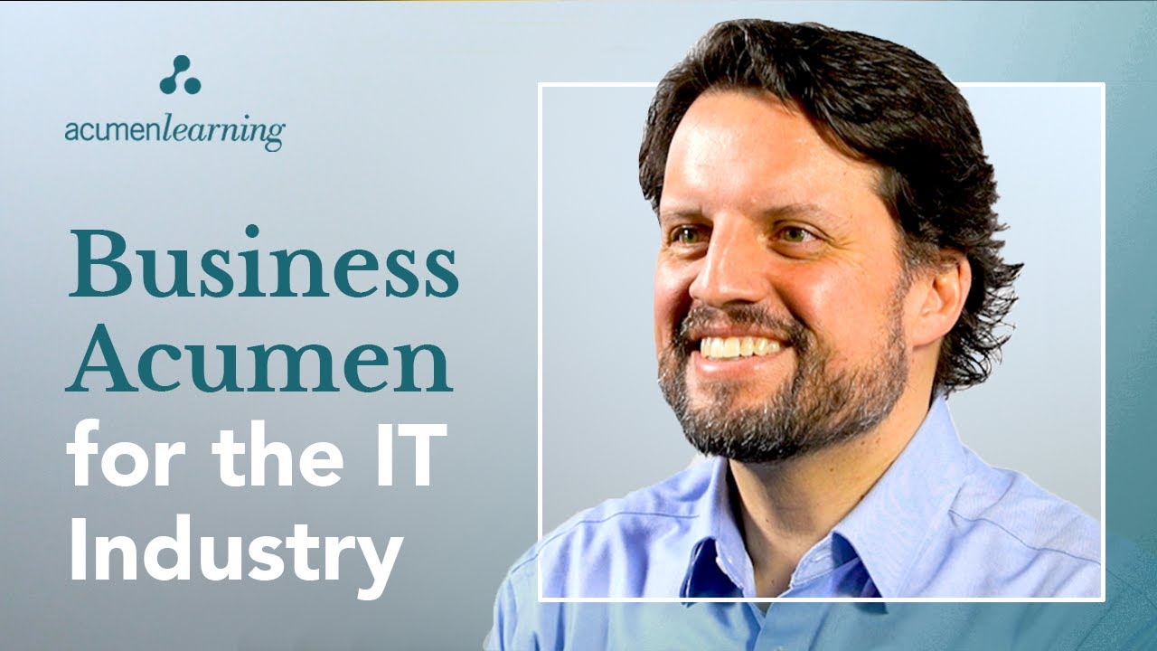 Business Acumen for the IT Industry - YouTube