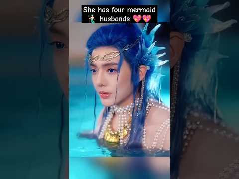 her 4 mermaid 🧜 husbands wants her attention 💖 Mermaid 🧜🧜🏻‍♀️Love #cdrama  #ytshorts #dramashorts