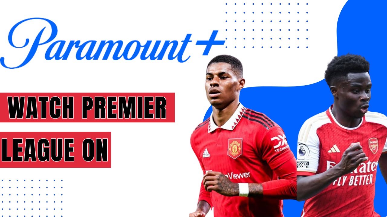 How to watch premier league on paramount plus - YouTube