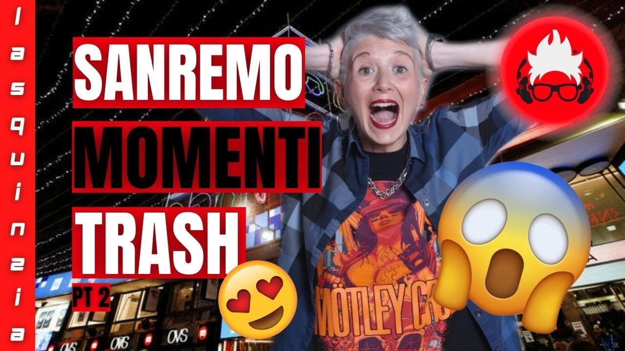 SANREMO TRASH | I MOMENTI PIÙ IMBARAZZANTI DEL FESTIVAL pt 2 - YouTube