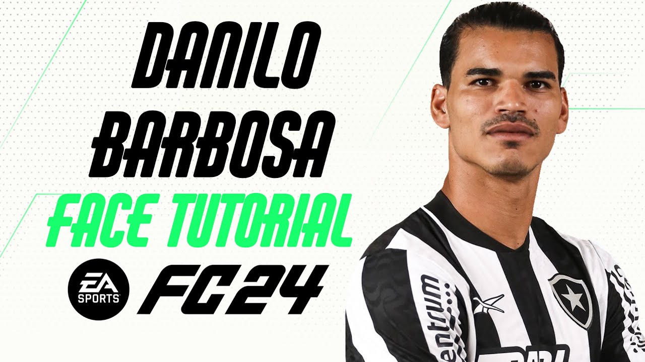 EA FC 24 - DANILO BARBOSA FACE TUTORIAL + STATS [BOTAFOGO]. - YouTube
