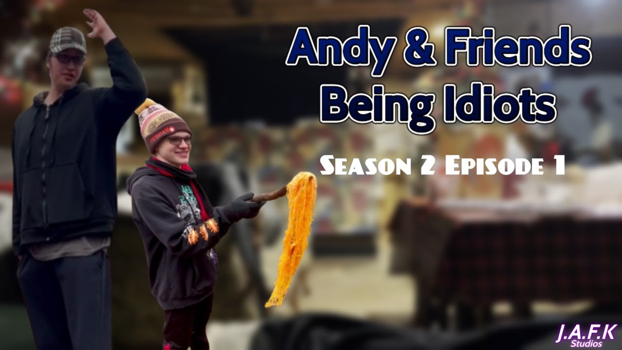 Andy & Friends Being Idiots Season 2 Episode 1 - YouTube