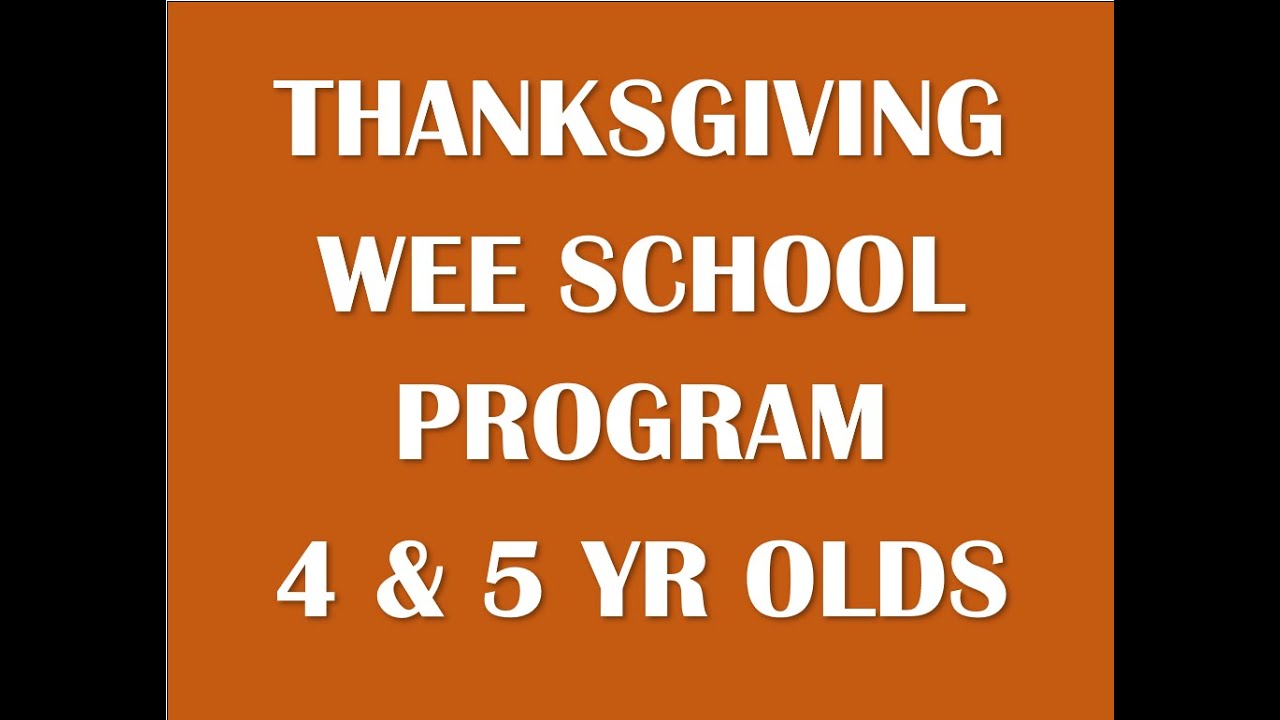 WEE School 4-5 Yr Old Thanksgiving Performance 2022 - YouTube