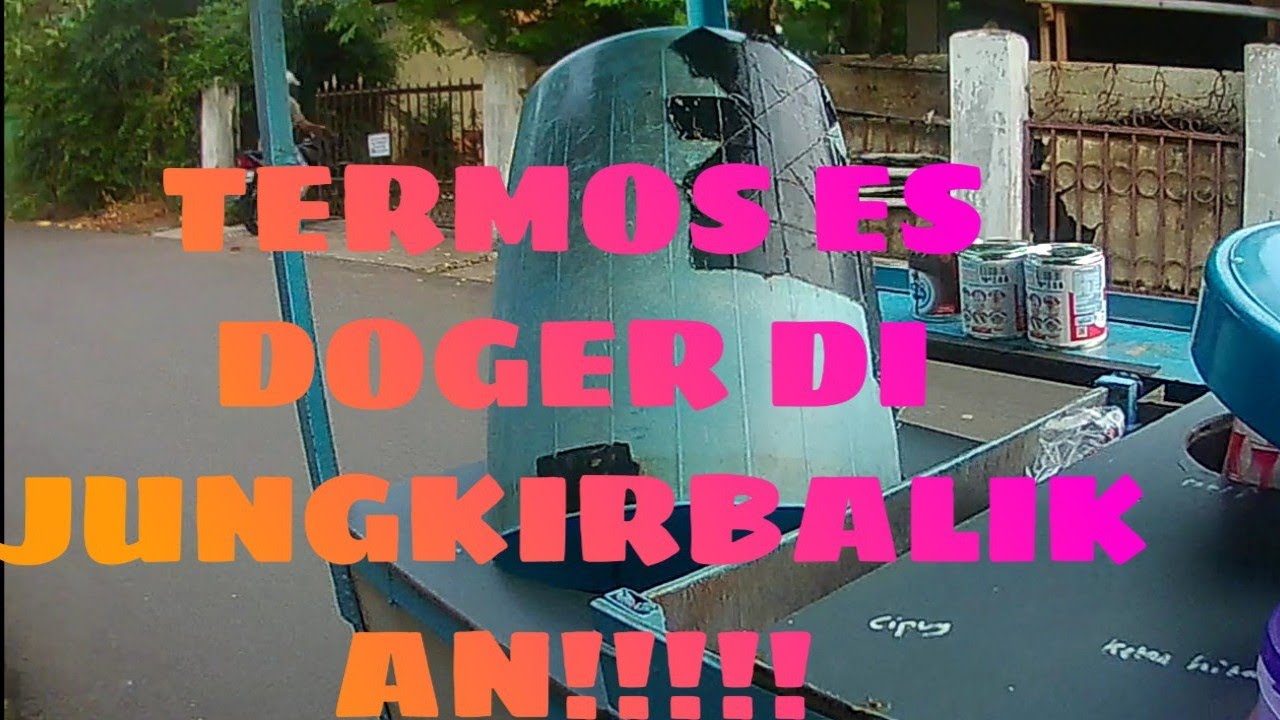 JUALAN ES DOGER HABIS TERMOS LANGSUNG DI JUNGKIR BALIK!!! - YouTube