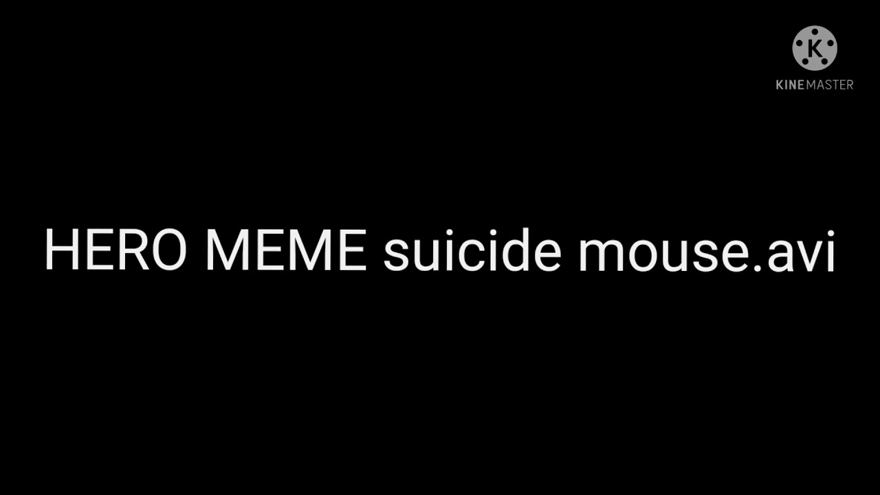 HERO MEME suicide mouse.avi - YouTube