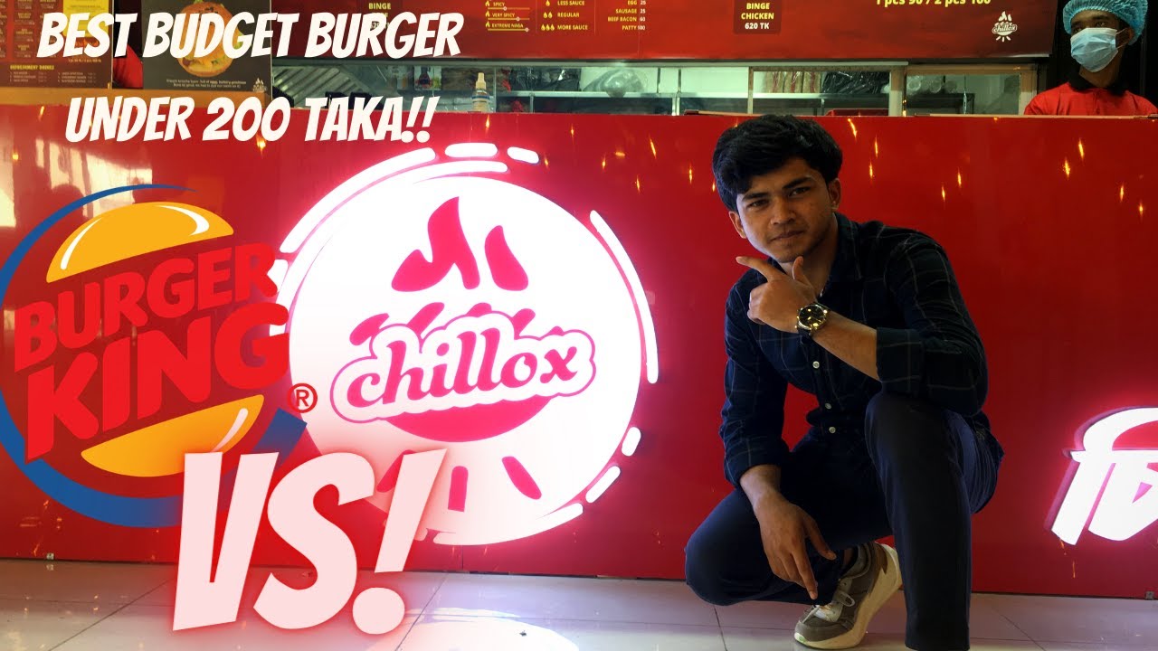 Burger king vs Chillox (2021) | Which is the best burger in 200BDT ...
