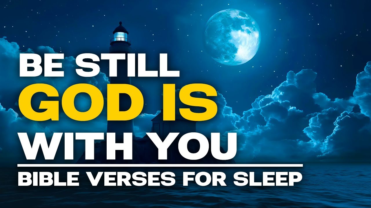 BE STILL - GOD IS WITH YOU | Powerful Scriptures to Fall Asleep without ...