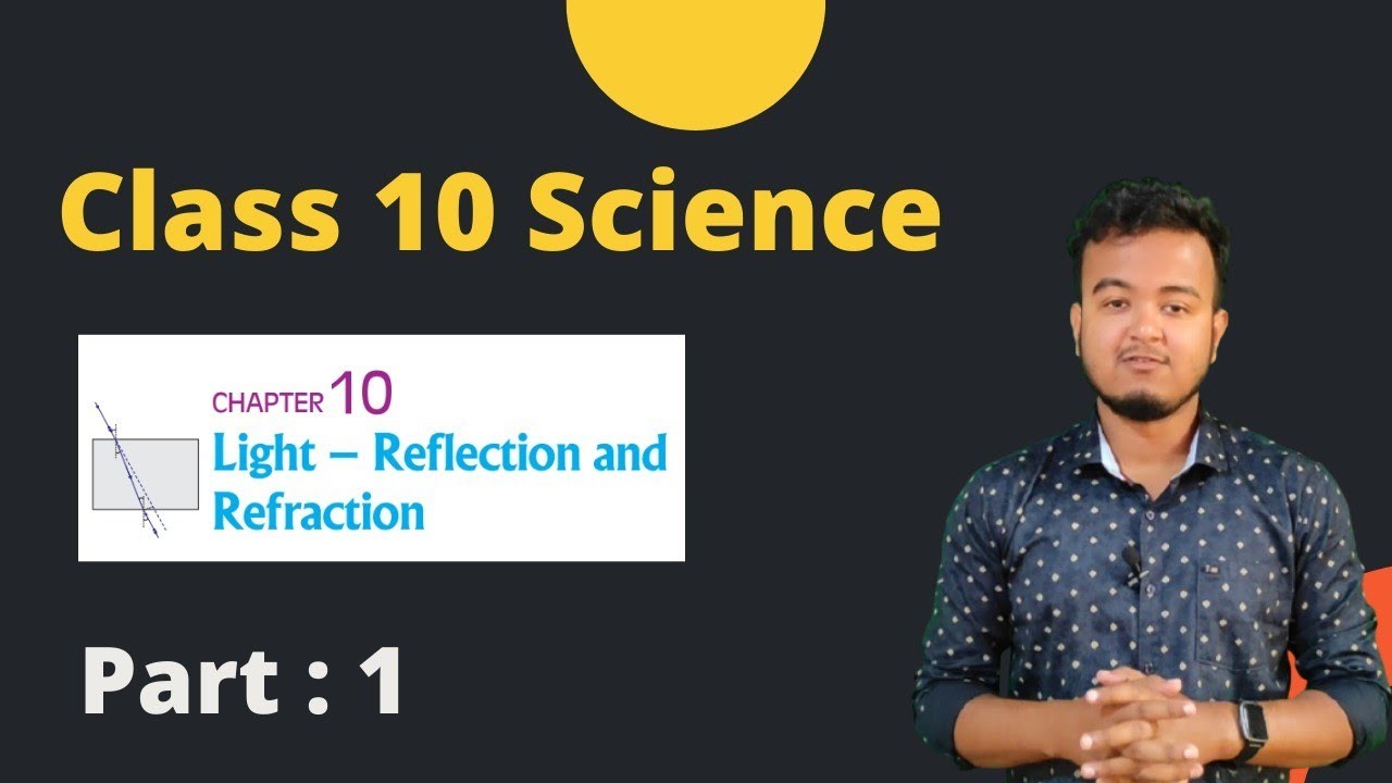 Class 10 Science : Chapter 10 || Light : Part 1 - YouTube