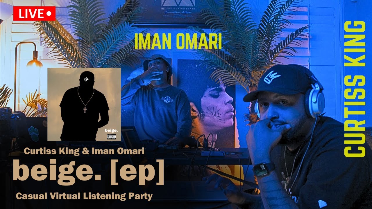 Curtiss King x Iman Omari Discuss Beige (EP) Live - YouTube