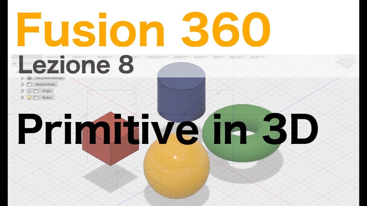 Modellazione con forme primitive in Fusion 360 - Corso di Fusion 360 ...