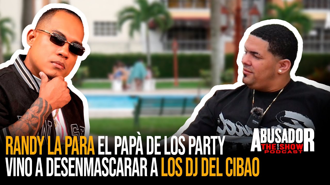 RANDY LA PARA EL PAPA DE LOS PARTY PONE CLARO A LOS DJ DEL CIBAO Y DICE ...