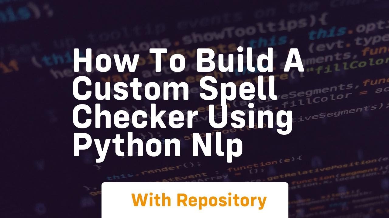How to build a custom spell checker using python nlp - YouTube