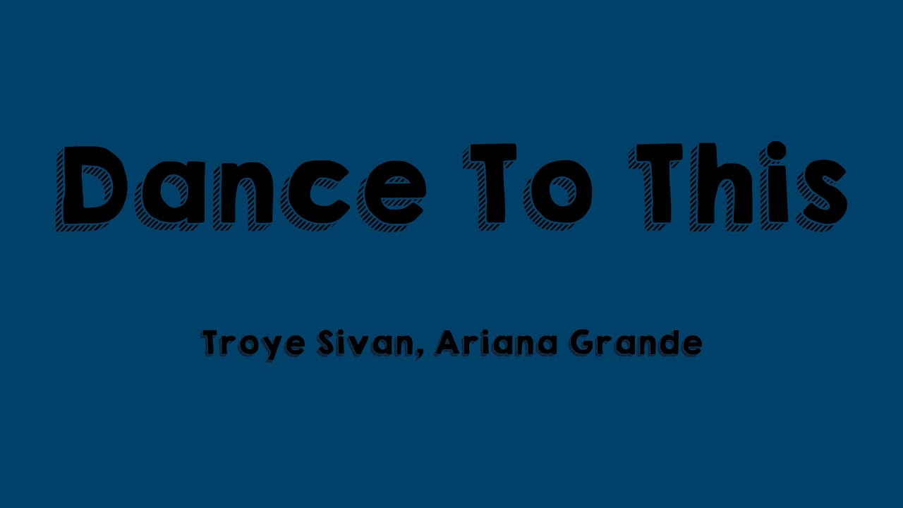 Dance To This - Troye Sivan, Ariana Grande -Lyric Song- 🪗 - YouTube