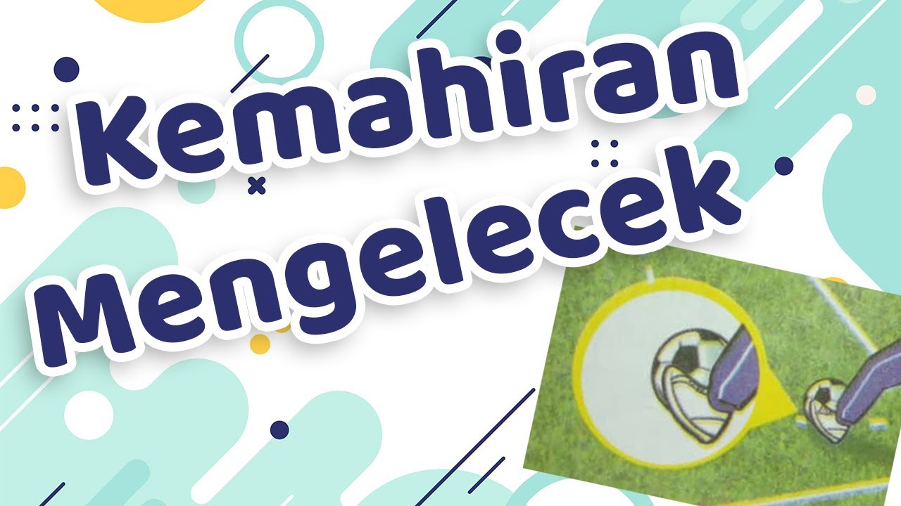 Kemahiran Mengelecek | PJ Tahun 1 - YouTube