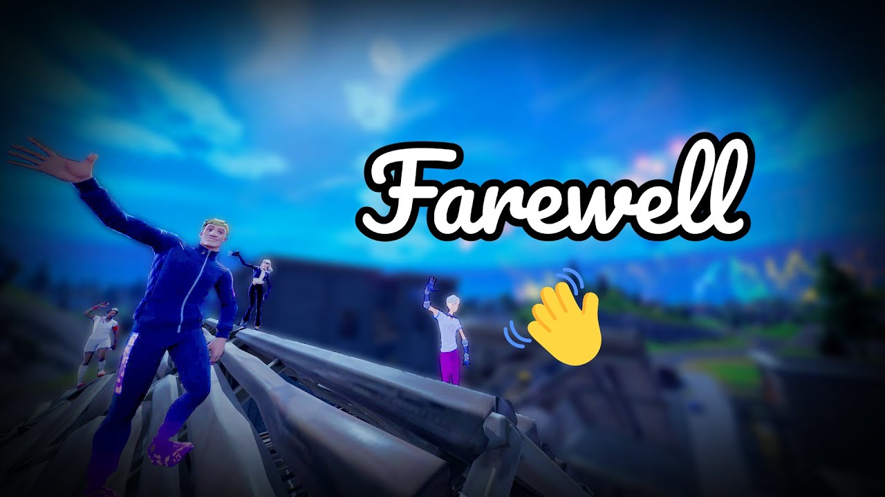 Farewell👋 - The Final Fortnite Montage - YouTube