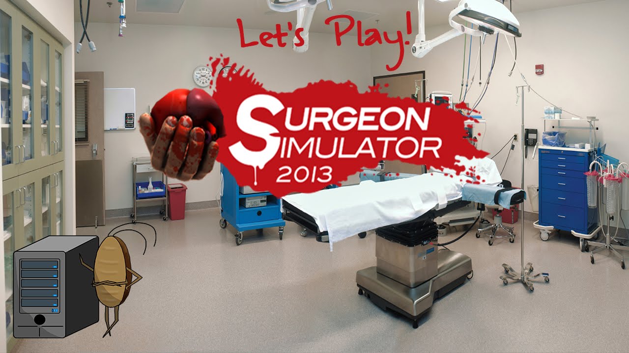 Let's Play Surgeon Simulator - YouTube