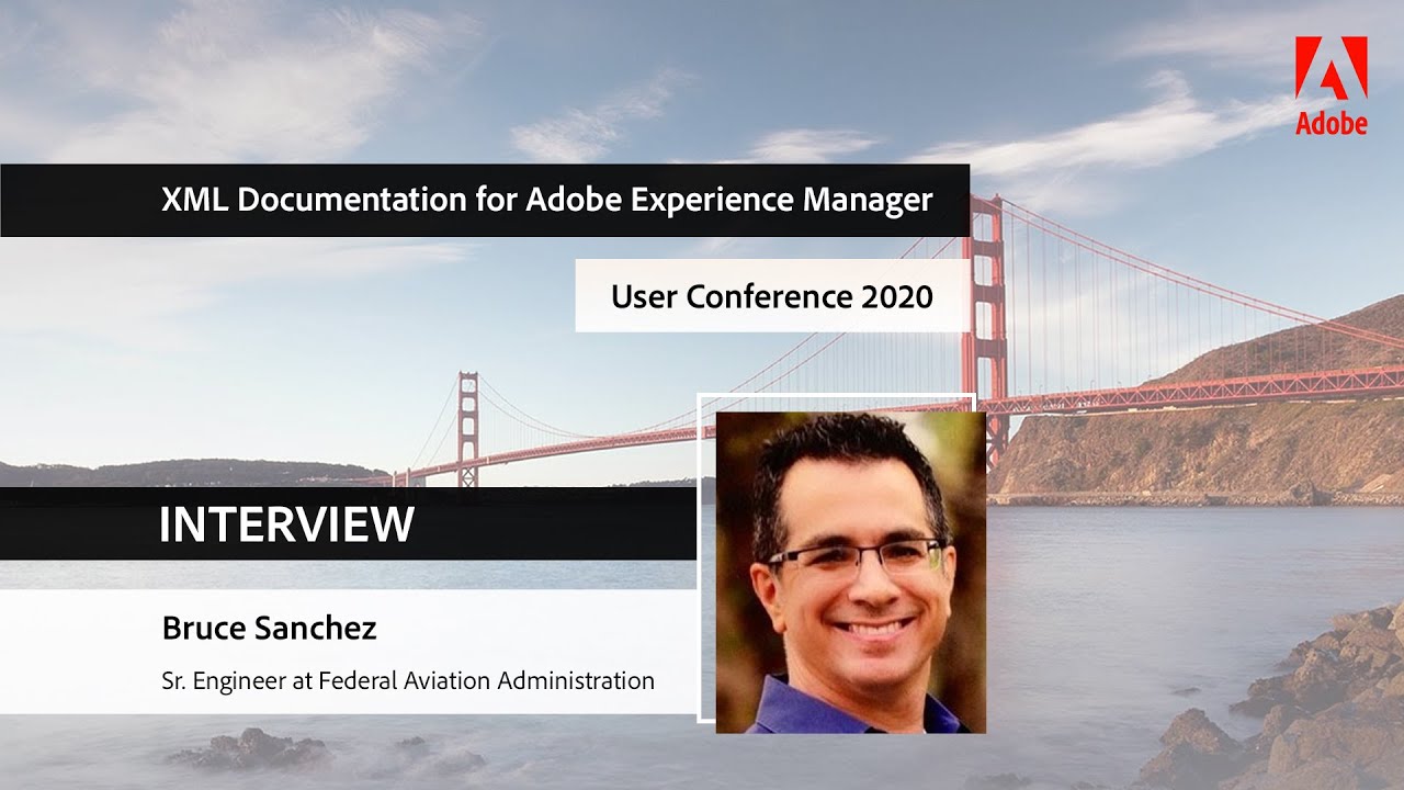 Bruce Sanchez Interview | Adobe Experience Manager Guides User ...