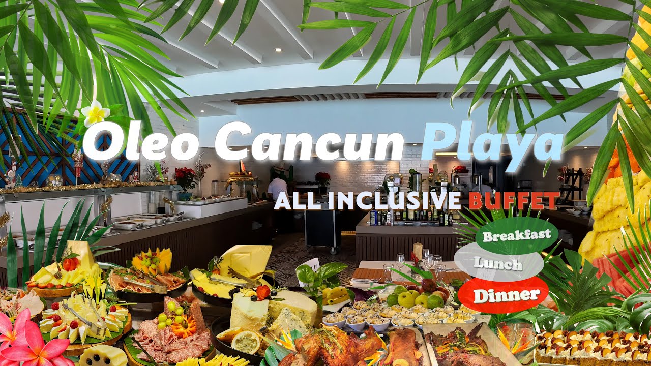 Full Buffet! Oleo Cancun Playa All Inclusive Boutique Resort, Cancun ...