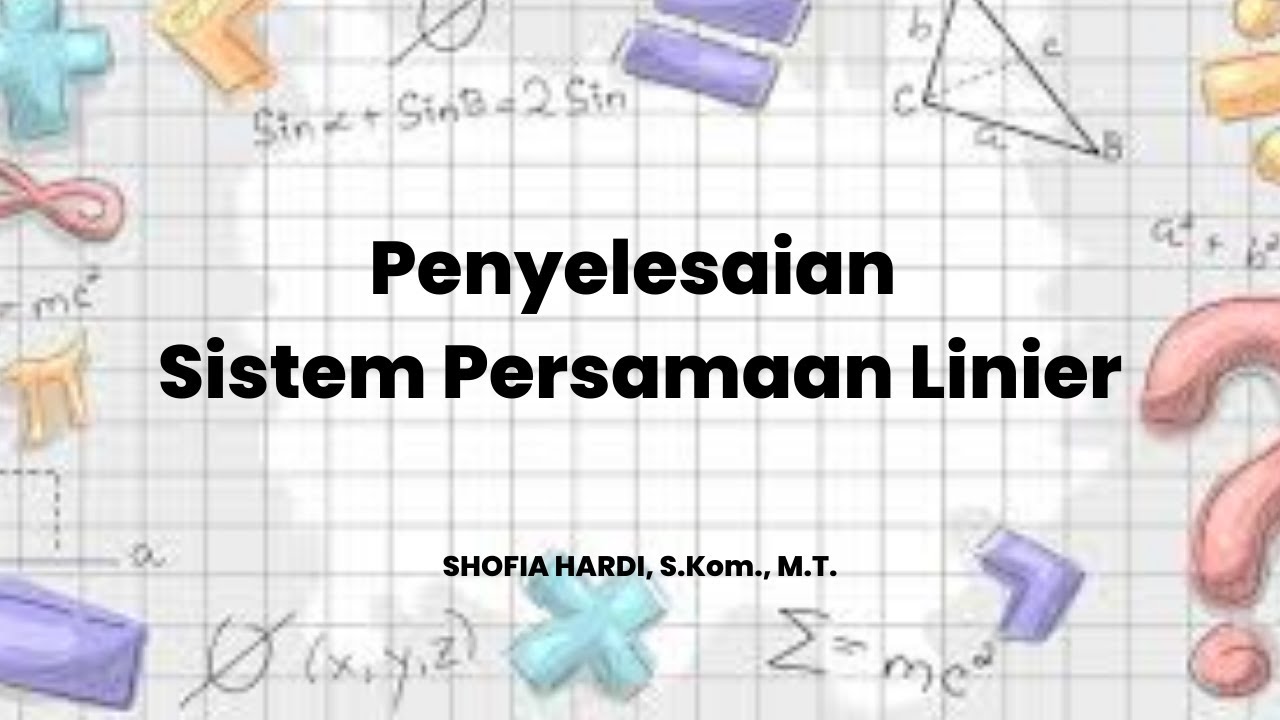 Komputasi Aljabar Linier | Sistem Persamaan Linier | Bagian 3 - YouTube