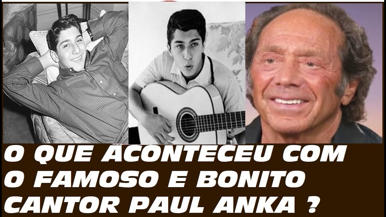 PAUL ANKA FOI CANTOR ORIGINAL DA MÚSCA DIANA . Mas o que aconteceu com ...