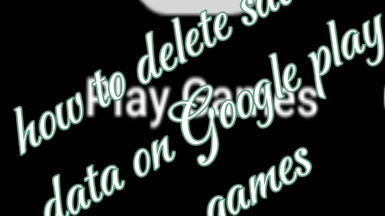 how to delete saved data on Google play games - YouTube
