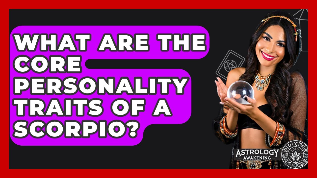 What Are The Core Personality Traits Of A Scorpio? - Astrology ...