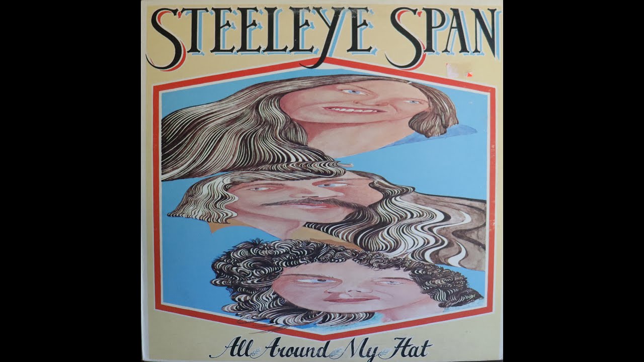 Steeleye Span - All Around My Hat (1975) [Complete LP] - YouTube