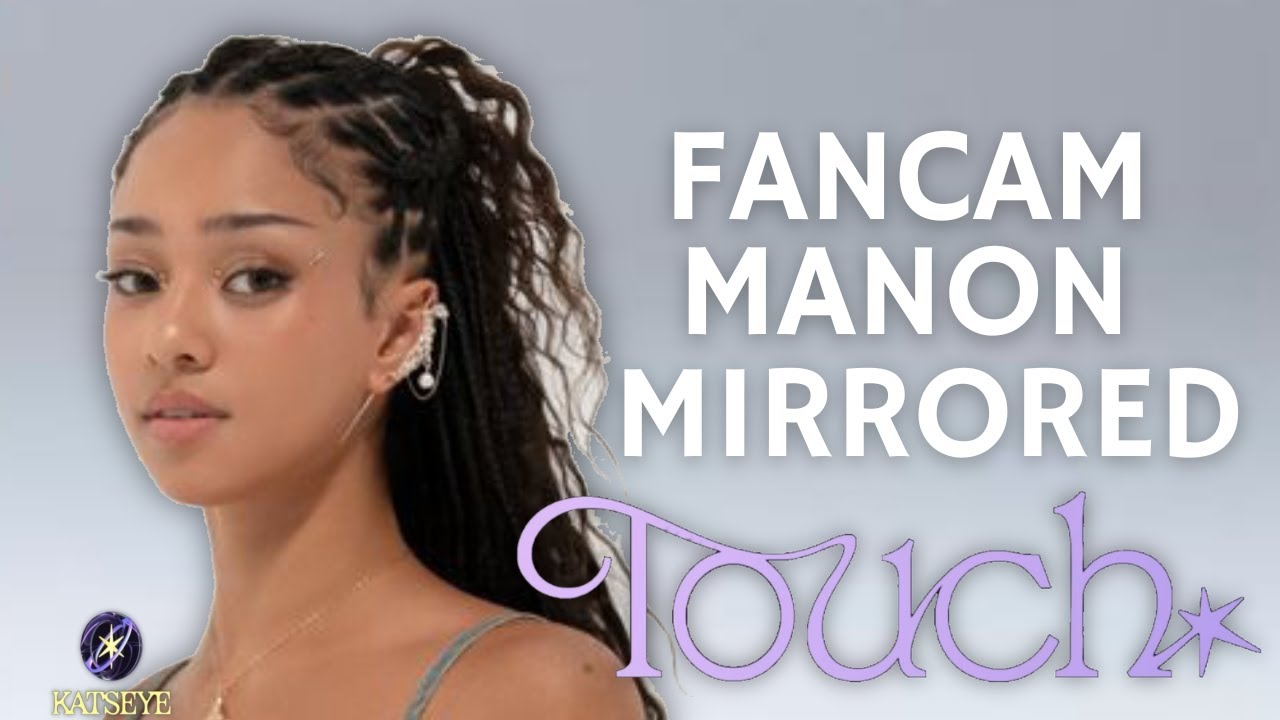 MANON - "TOUCH" FANCAM MIRRORED - YouTube
