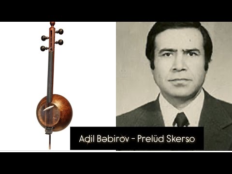 Vəlizadə Nərmin - Prelüd Skerso - Adil Bəbirov (kamança)