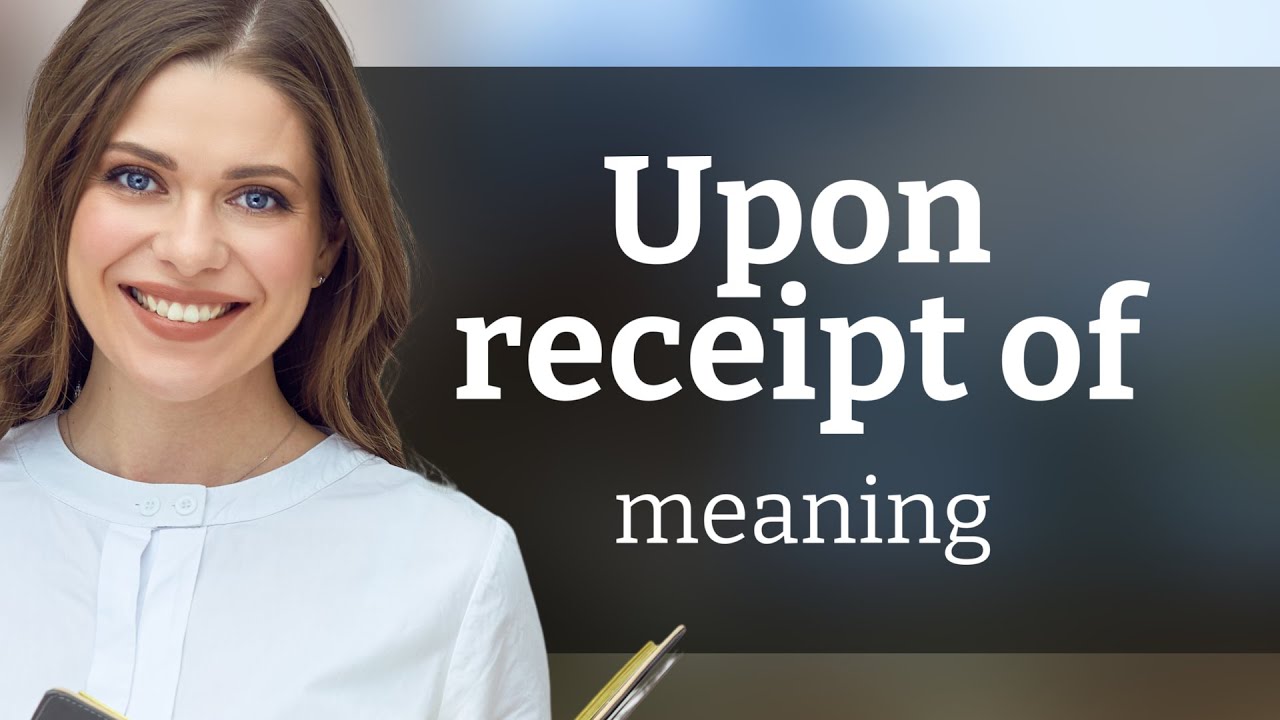 Understanding "Upon Receipt Of": A Guide for English Learners - YouTube