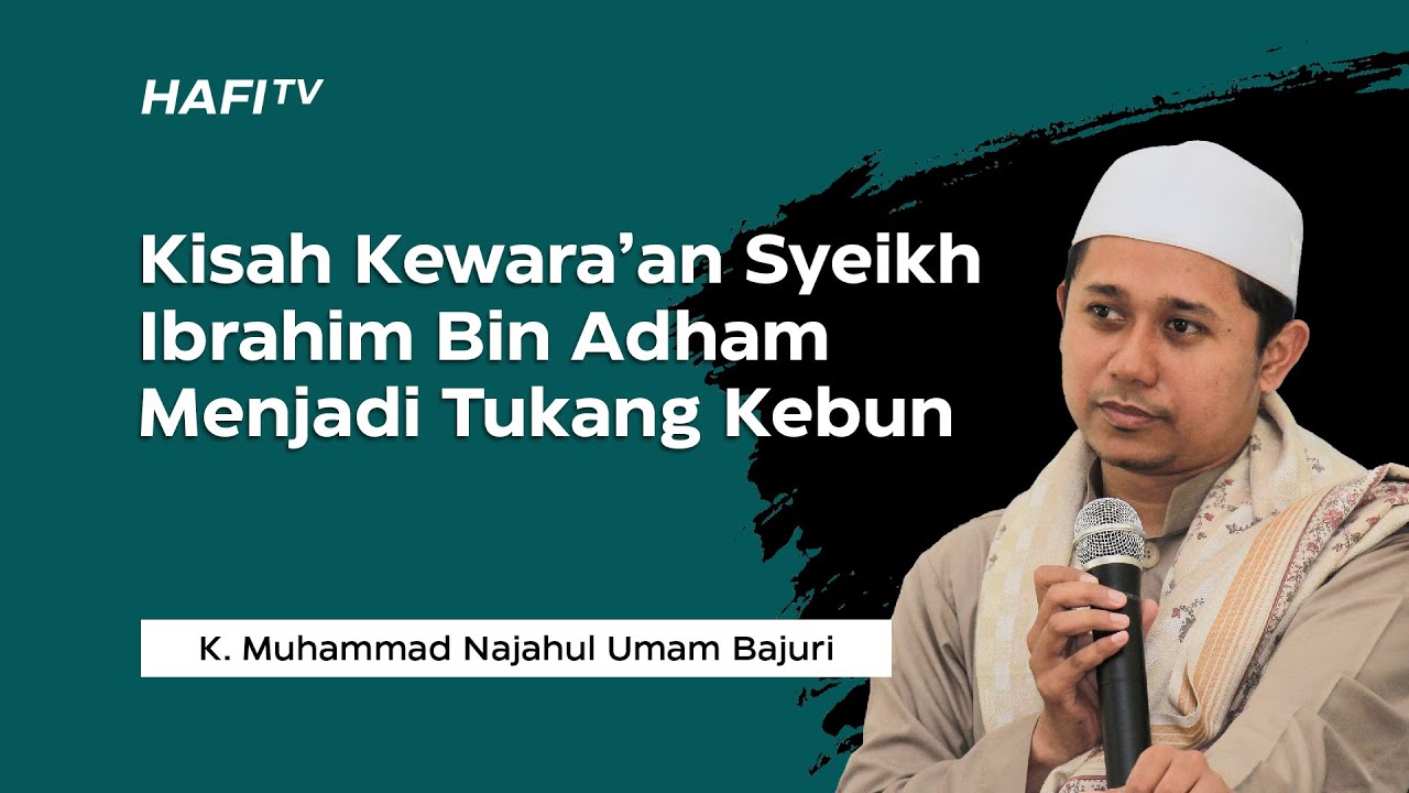 Kisah Kewara'an Syeihk Ibrahim Bin Adham Menjadi Tukang Kebun I K ...