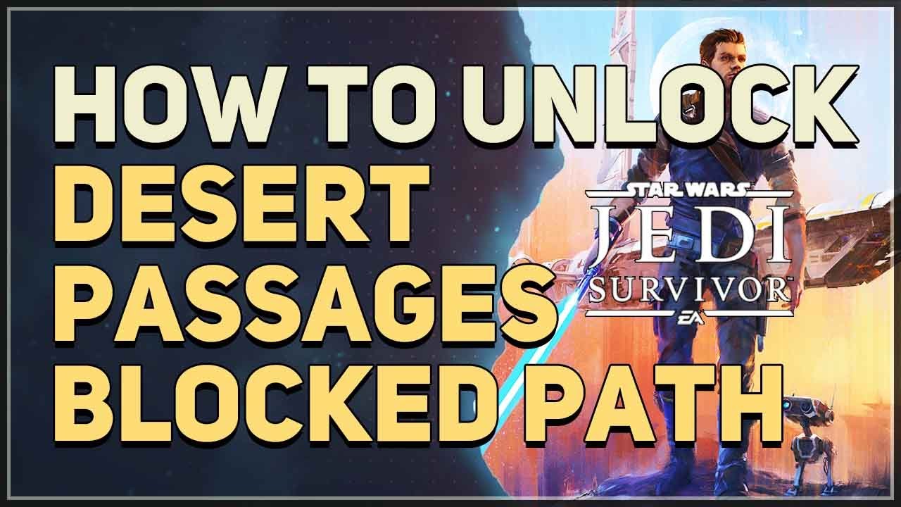 Desert Passages Blocked Path Door Star Wars Jedi Survivor YouTube desert-passages-blocked-path-door-star-wars-jedi-survivor-youtube