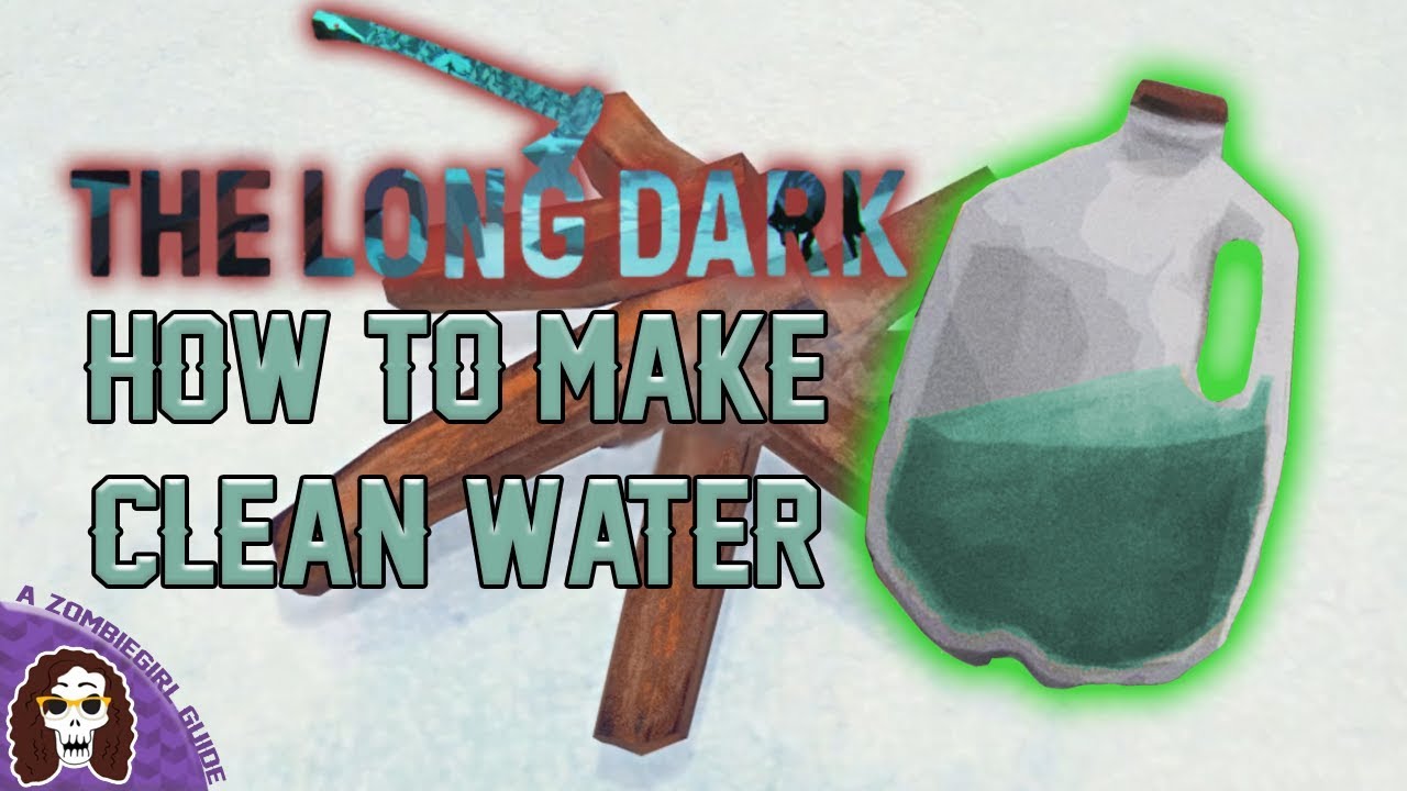 The Long Dark How To Make Clean Water YouTube the-long-dark-how-to-make-clean-water-youtube