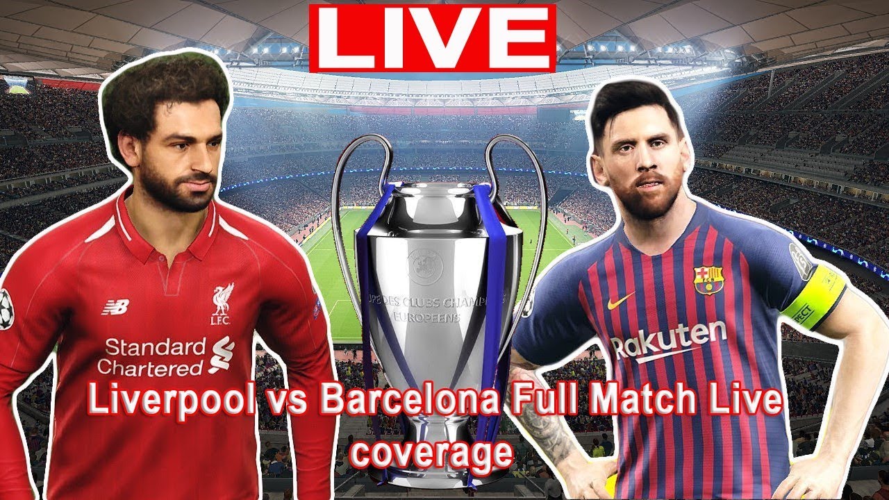 Live Football Online Streaming – Barcelona vs Liverpool Live UEFA ...