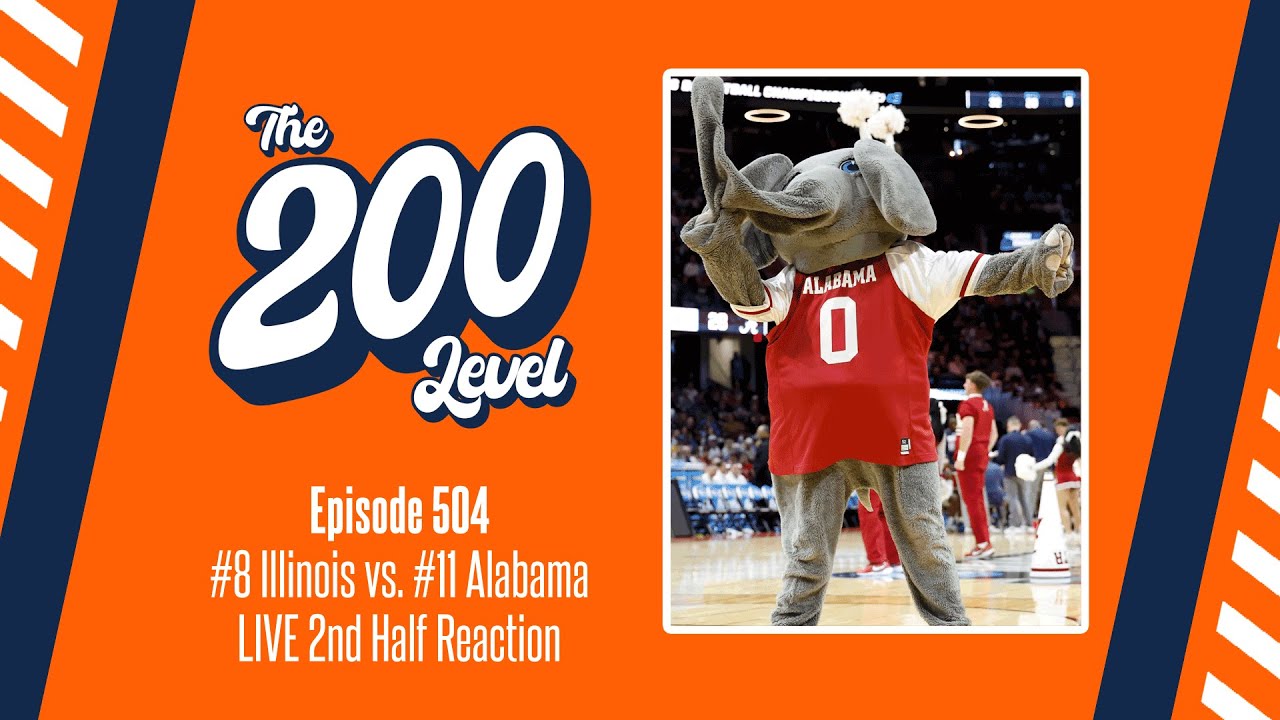 The 200 Level, Episode 504 - Illinois vs. Alabama LIVE 2nd Half ...