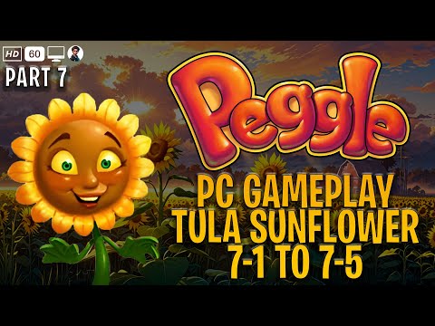 Peggle Deluxe - Part 7: Tula Sunflower (7-1 to 7-5) PC Full HD