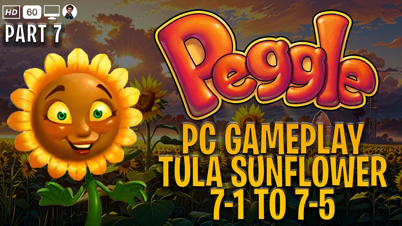 Peggle Deluxe - Part 7: Tula Sunflower (7-1 to 7-5) PC Full HD - YouTube