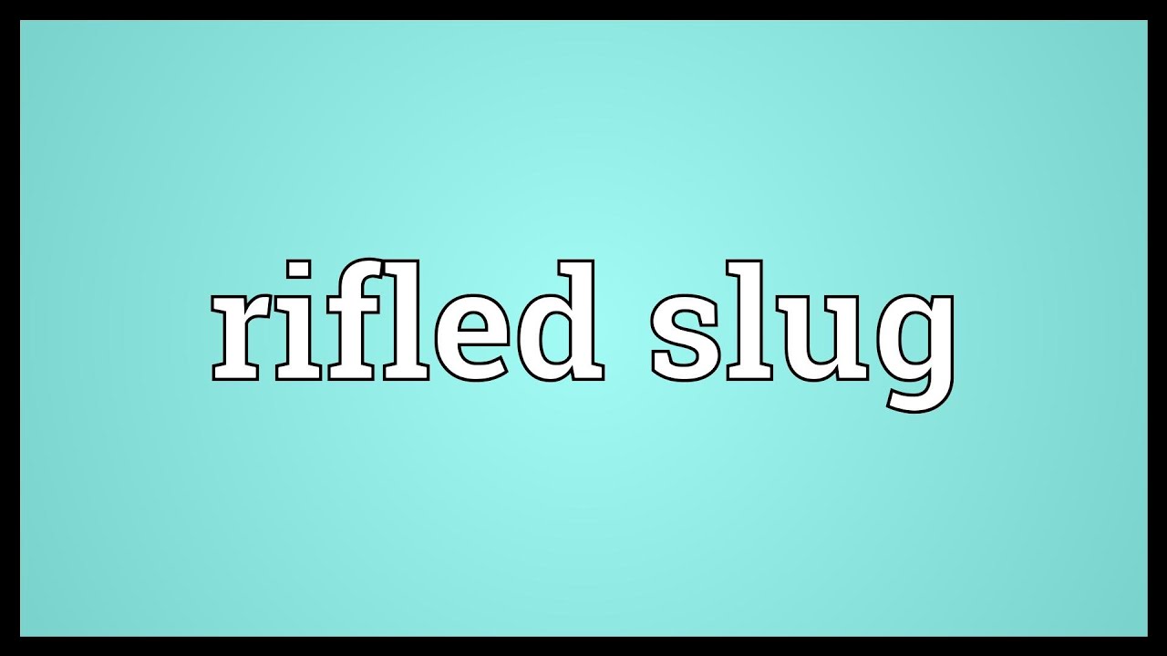 Rifled slug Meaning - YouTube