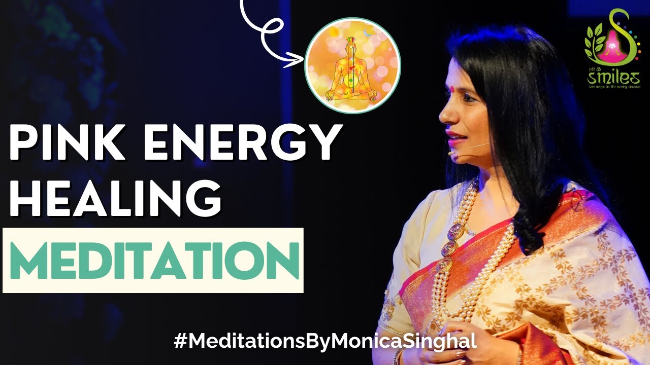 Hari Om Smiles - Pink Energy Healing Meditation By Monica Singhal - YouTube
