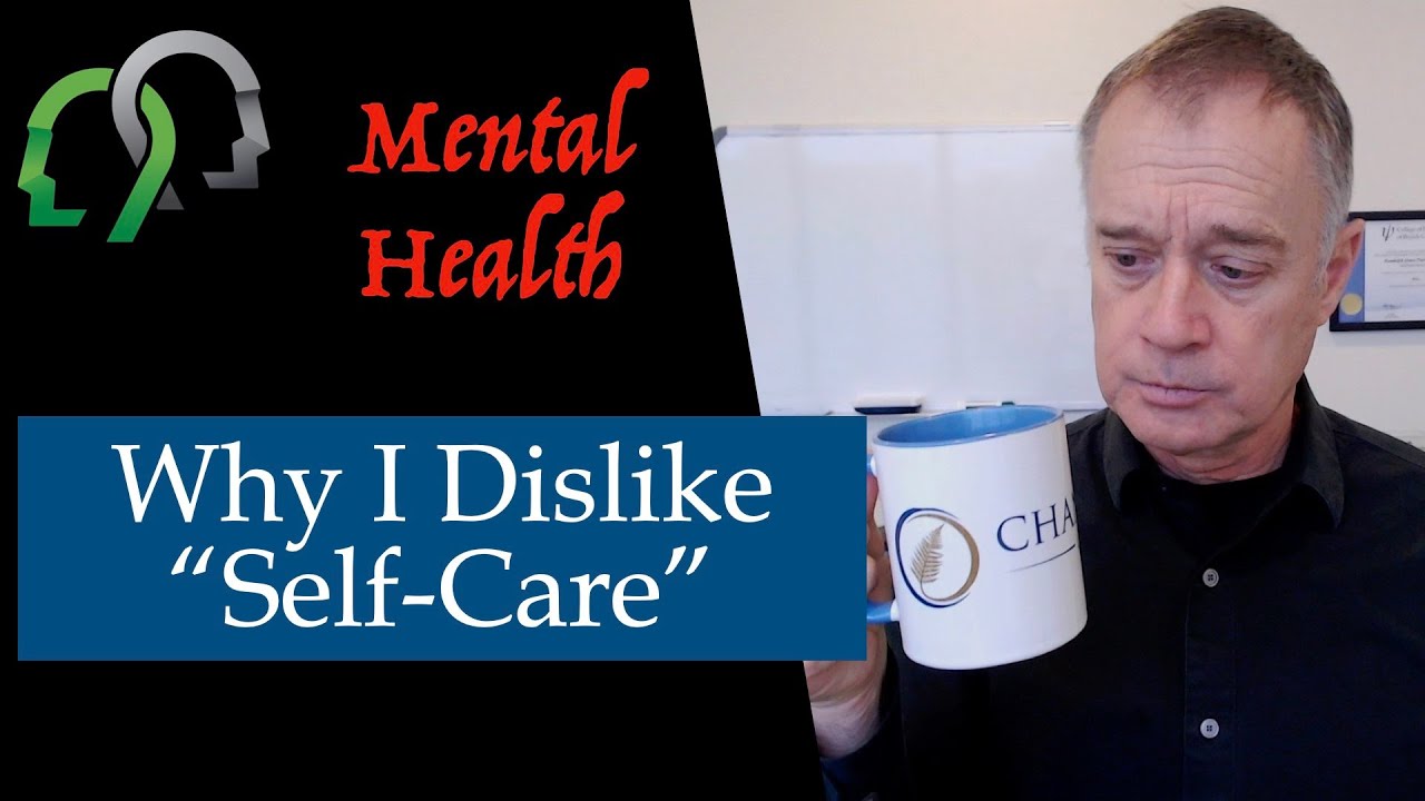 Why I Dislike "Self-Care": The Pathologization of Everyday Life - YouTube