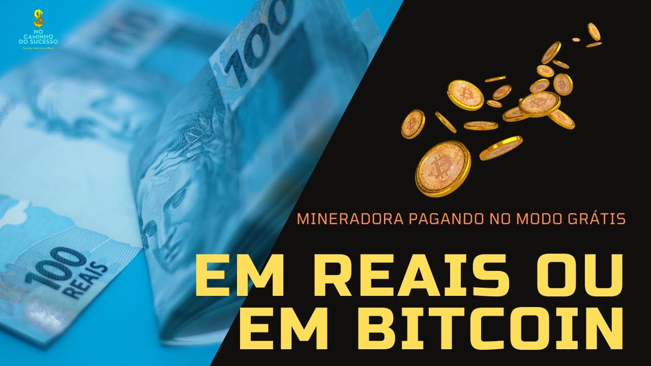 Mineradora Pagando No Modo Gr tis Em Reais Ou Em Bitcoin Renda Extra mineradora-pagando-no-modo-gr-tis-em-reais-ou-em-bitcoin-renda-extra