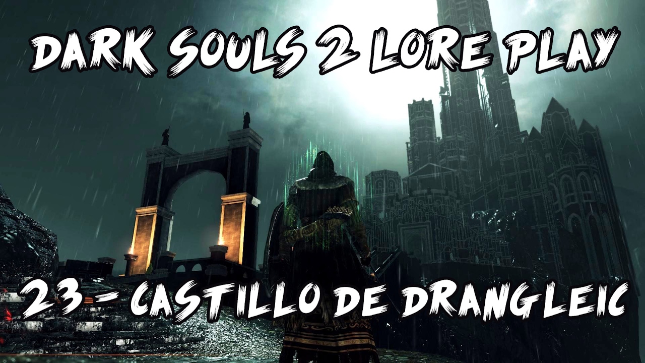Dark Souls 2 Lore Play | 23 - El castillo de Drangleic - YouTube