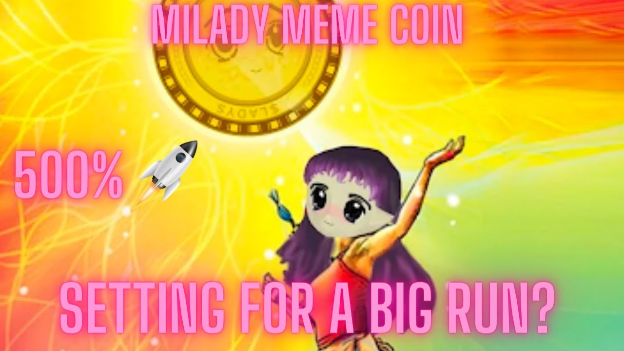 MILADY MEME COIN IS LOOKING LIKE A BIG MOVE IS COMING! - YouTube
