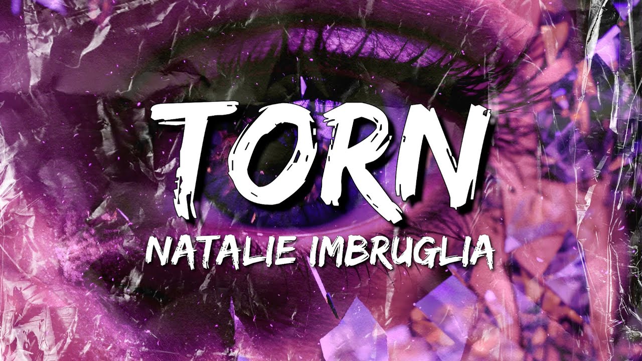 Natalie Imbruglia - Torn (Lyrics) - YouTube