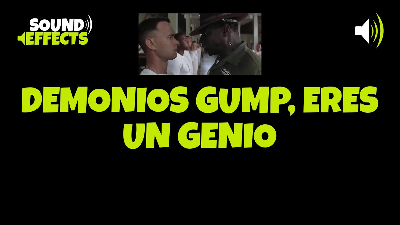 DEMONIOS GUMP, ERES UN GENIO | SOUND EFFECTS | EFECTOS DE SONIDO - YouTube