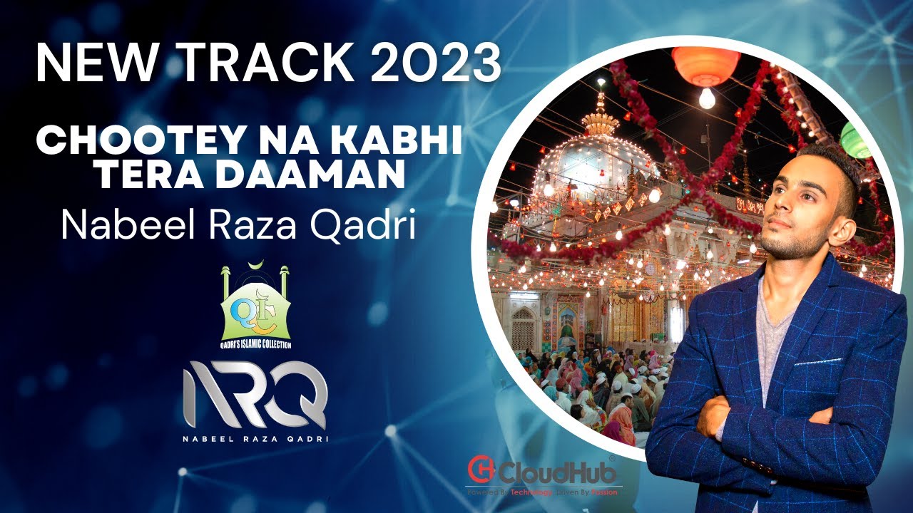 Chootey Na Kabhi Tera Daaman By Nabeel Raza Qadri New Track 2023 # ...