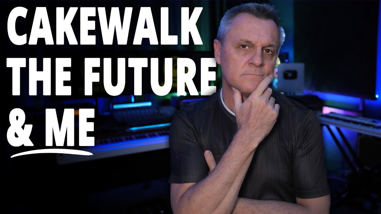 Cakewalk, The Future, and Me - YouTube