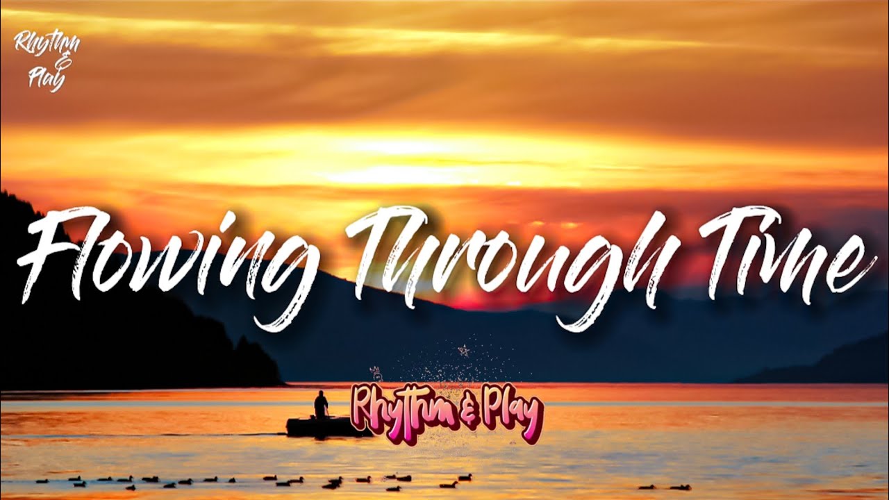 🌊 Flowing Through Time (Official Song Lyrics) – New Song 2025 🎶💫 - YouTube